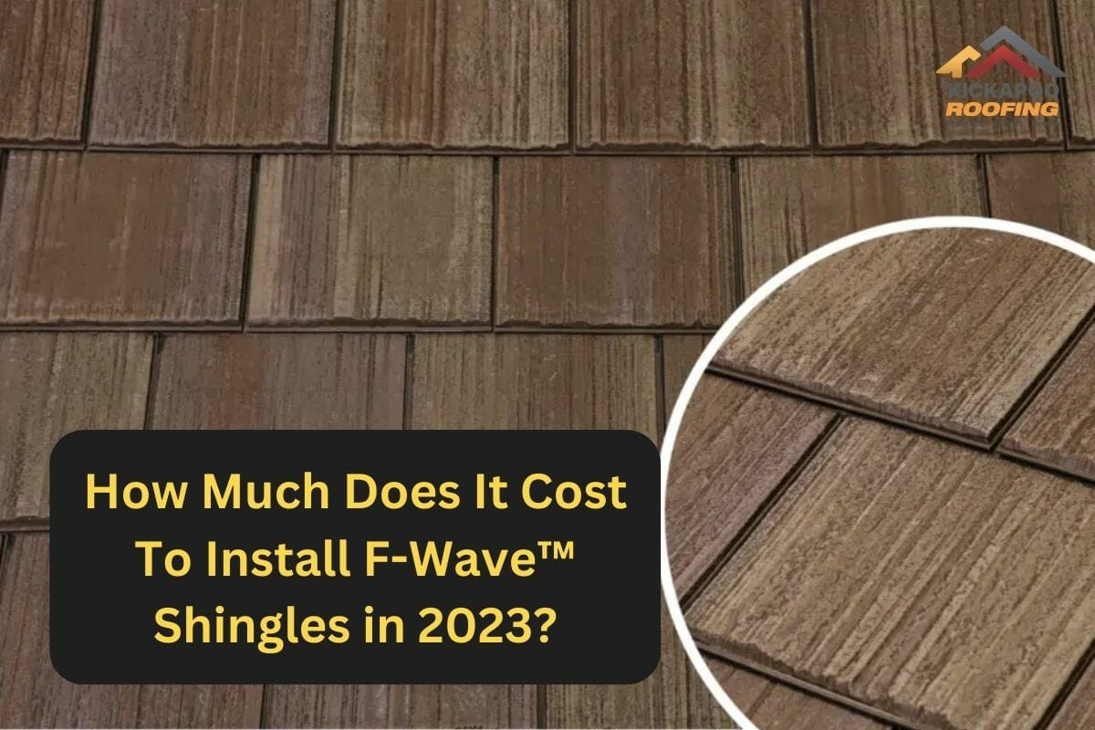 How Much Does It Cost To Install F-Wave Shingles Cost in 2023?